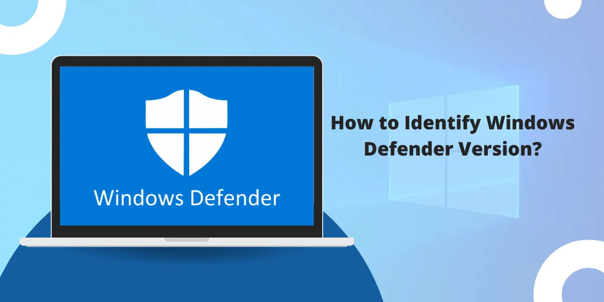 چگونه نسخه Windows Defender را شناسایی کنیم؟ • مایکروسافت لایسنس